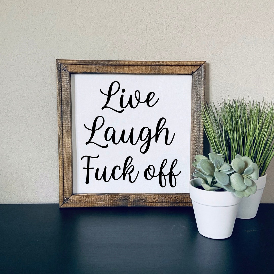 Live Laugh F off Funny Wall Sign Snarky Home Decor Framed Reverse ...