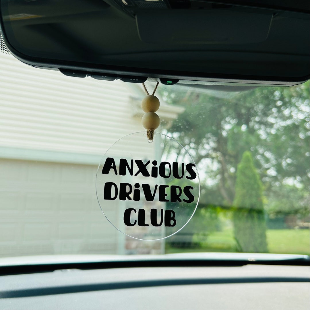 Acrylic Car Mirror Hanger With Saying | Anxious Drivers Club | Car ...