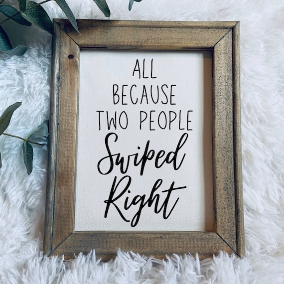 All Because Two People Swiped Right Funny Couple Sign - Etsy