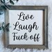 Live Laugh F off Funny Wall Sign Snarky Home Decor Framed Reverse ...