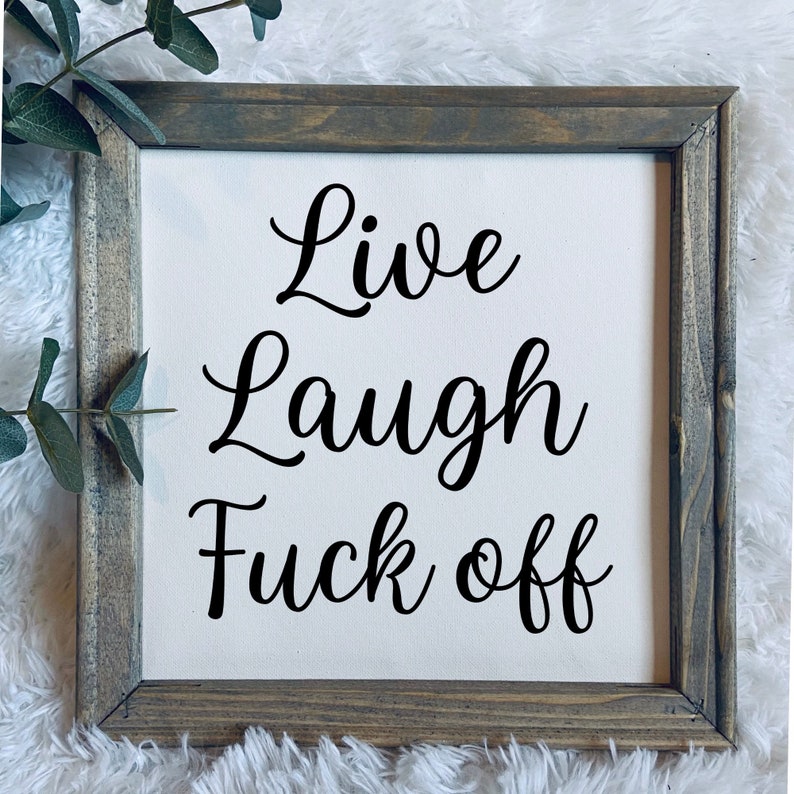 Live Laugh F off | Funny Wall Sign | Snarky Home Decor | Wood Framed ...