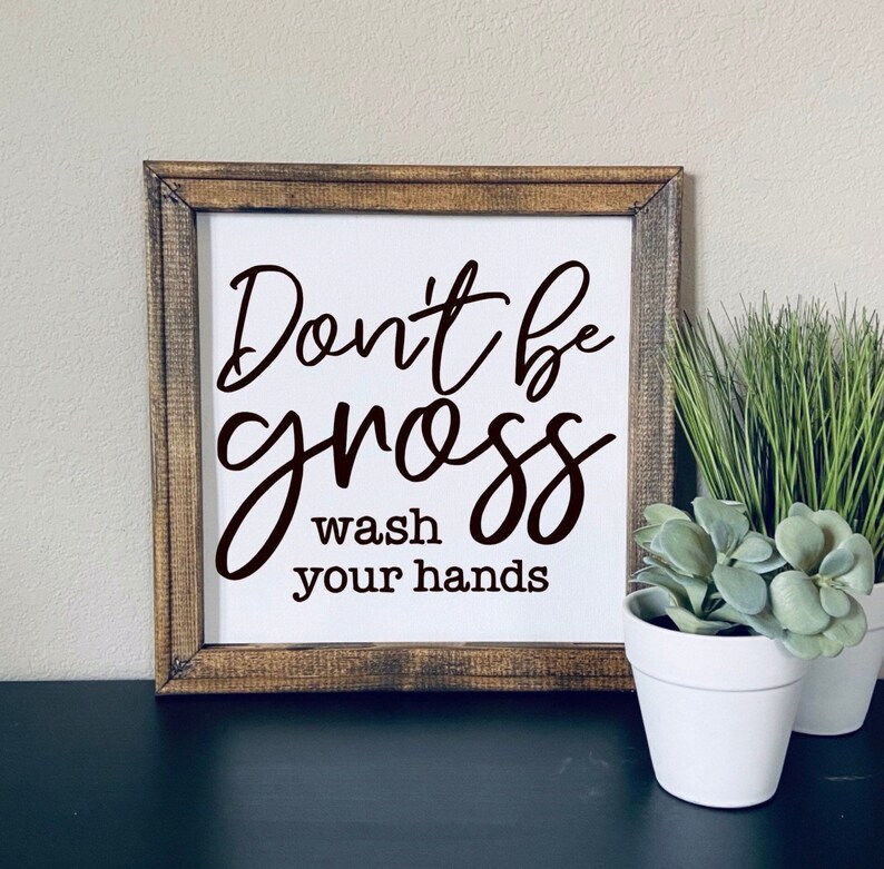 Dont Be Gross Wash Your Hands 12x12 Reverse Canvas Sign - Etsy