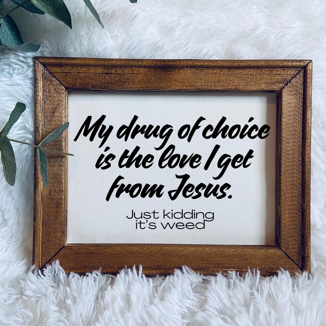 My Drug of Choice Funny Sign Wood Framed Canvas Sign Funny Home Decor ...
