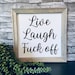 Live Laugh F off | Funny Wall Sign | Snarky Home Decor | Wood Framed ...