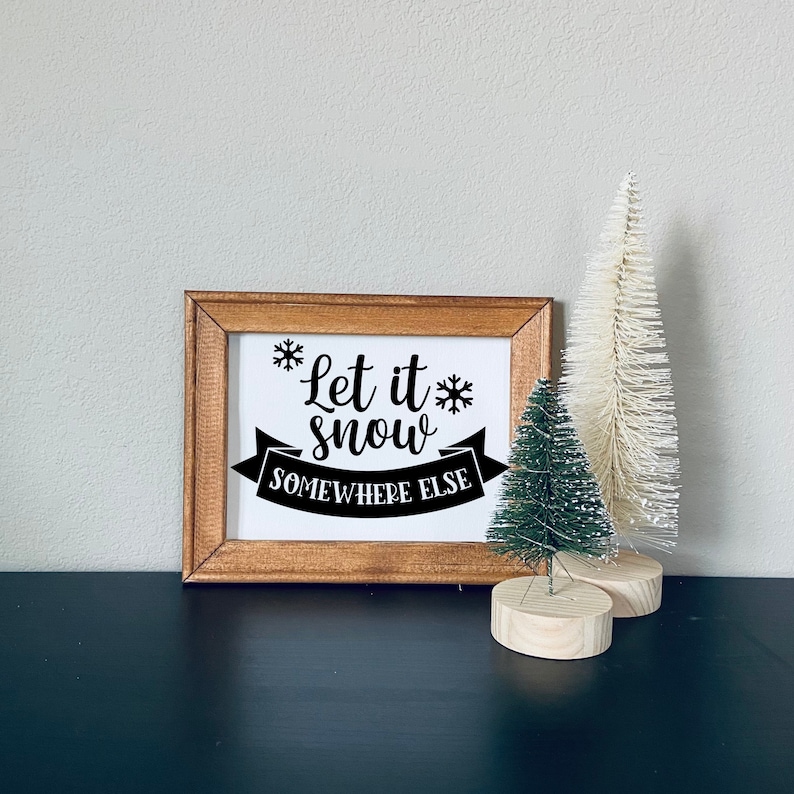 Let It Snow Somewhere Else Funny Christmas Sign 8x10 Reverse - Etsy