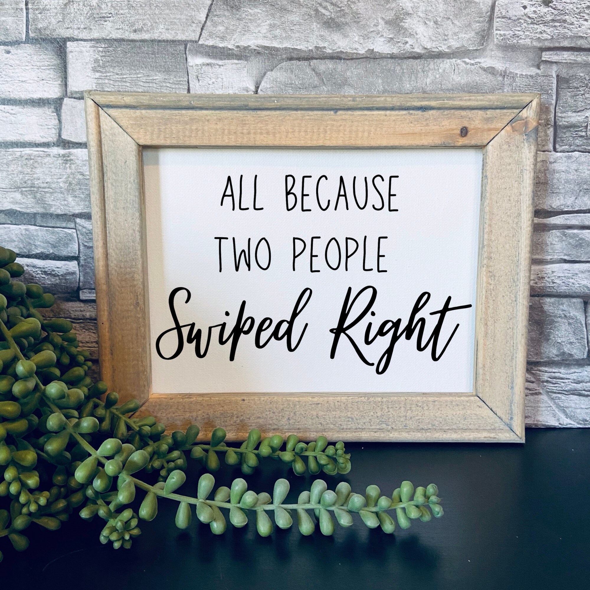 All Because Two People Swiped Right Funny Couple Sign 8x10 - Etsy
