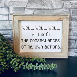 Consequences of My Own Actions Sign | Funny Wood Sign | 8x10 Wall Decor ...