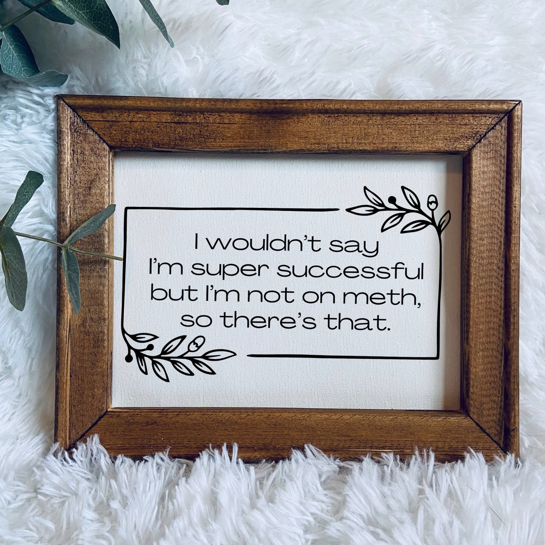 I Wouldnt Say Im Super Successful Sign | Funny Wood Sign | 8x10 Wall ...