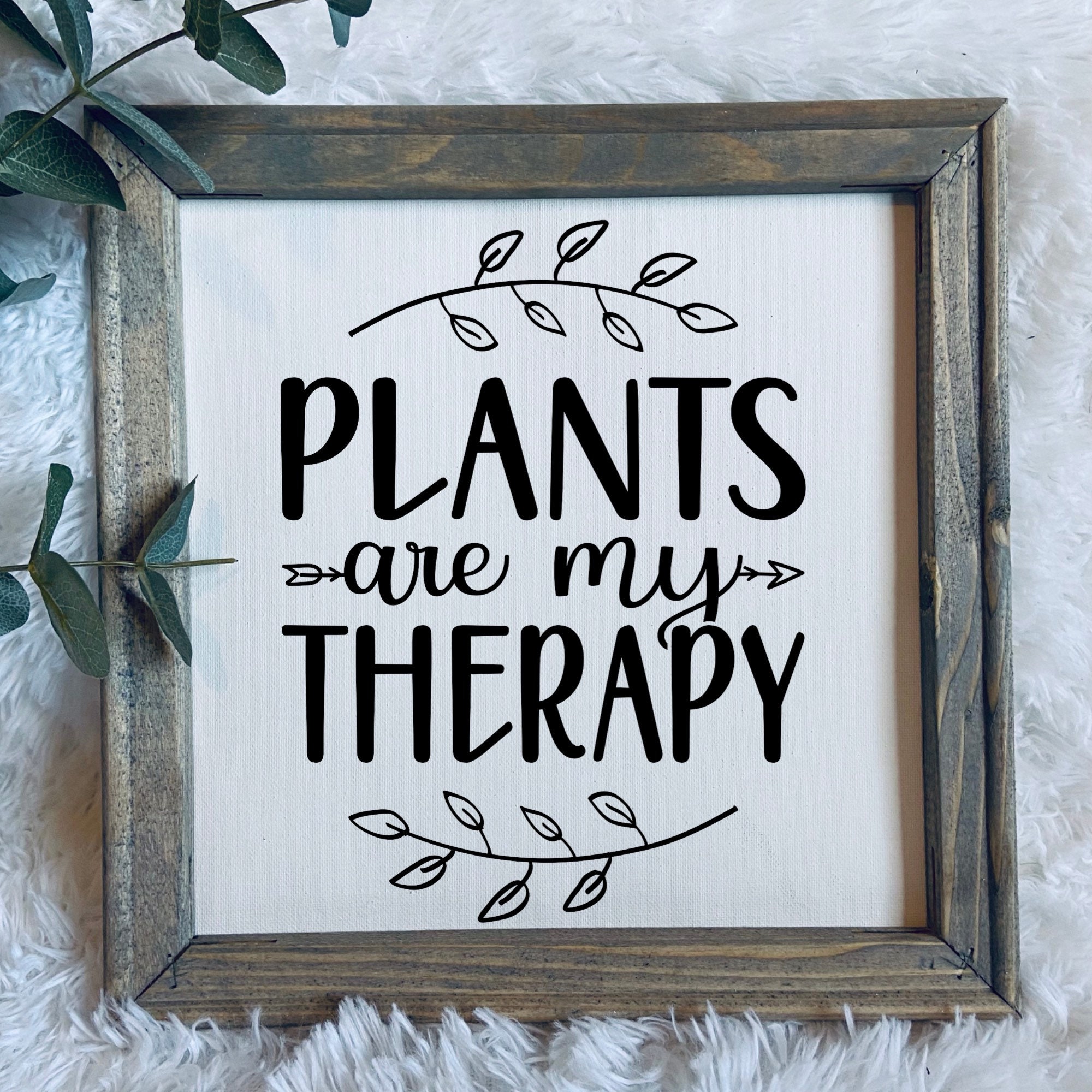Plants Are My Therapy | 12x12 Reverse Canvas Sign | Funny Home Decor ...
