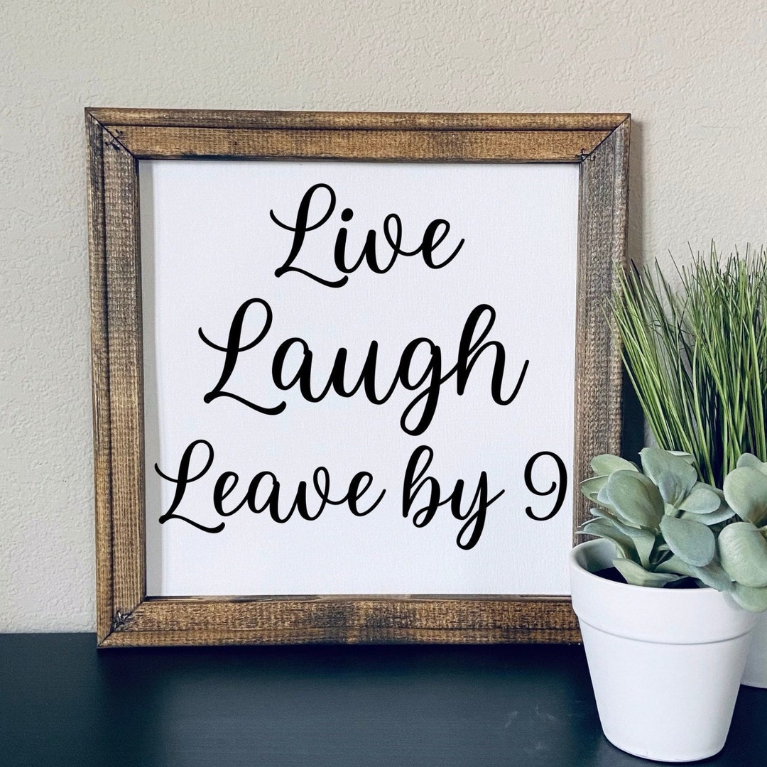 Live Laugh Leave by 9 | Funny Wall Sign | Snarky Home Decor | Flood ...