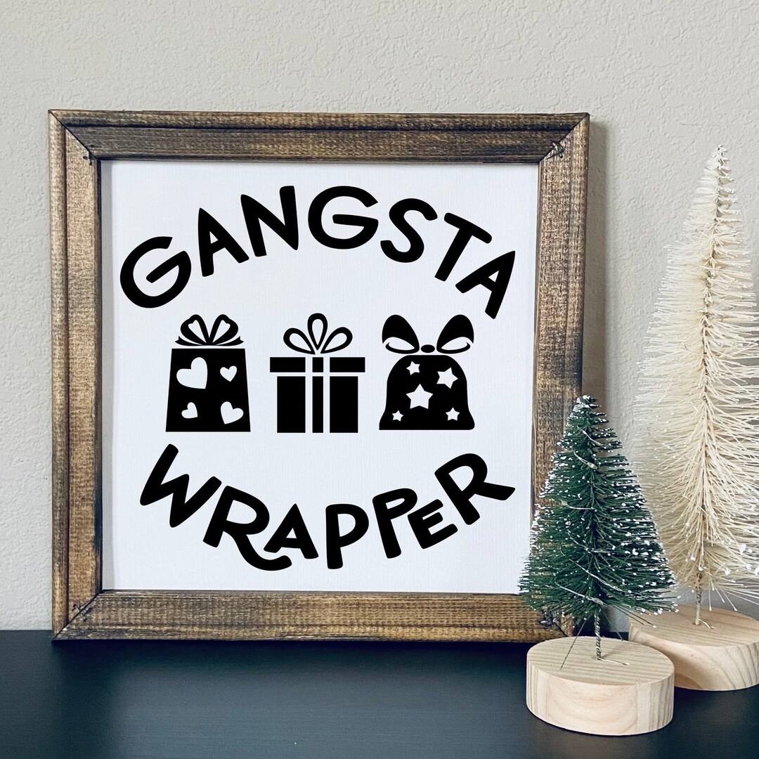 Gangsta Wrapper Funny Christmas Wall Sign | Wood Framed Canvas Sign ...