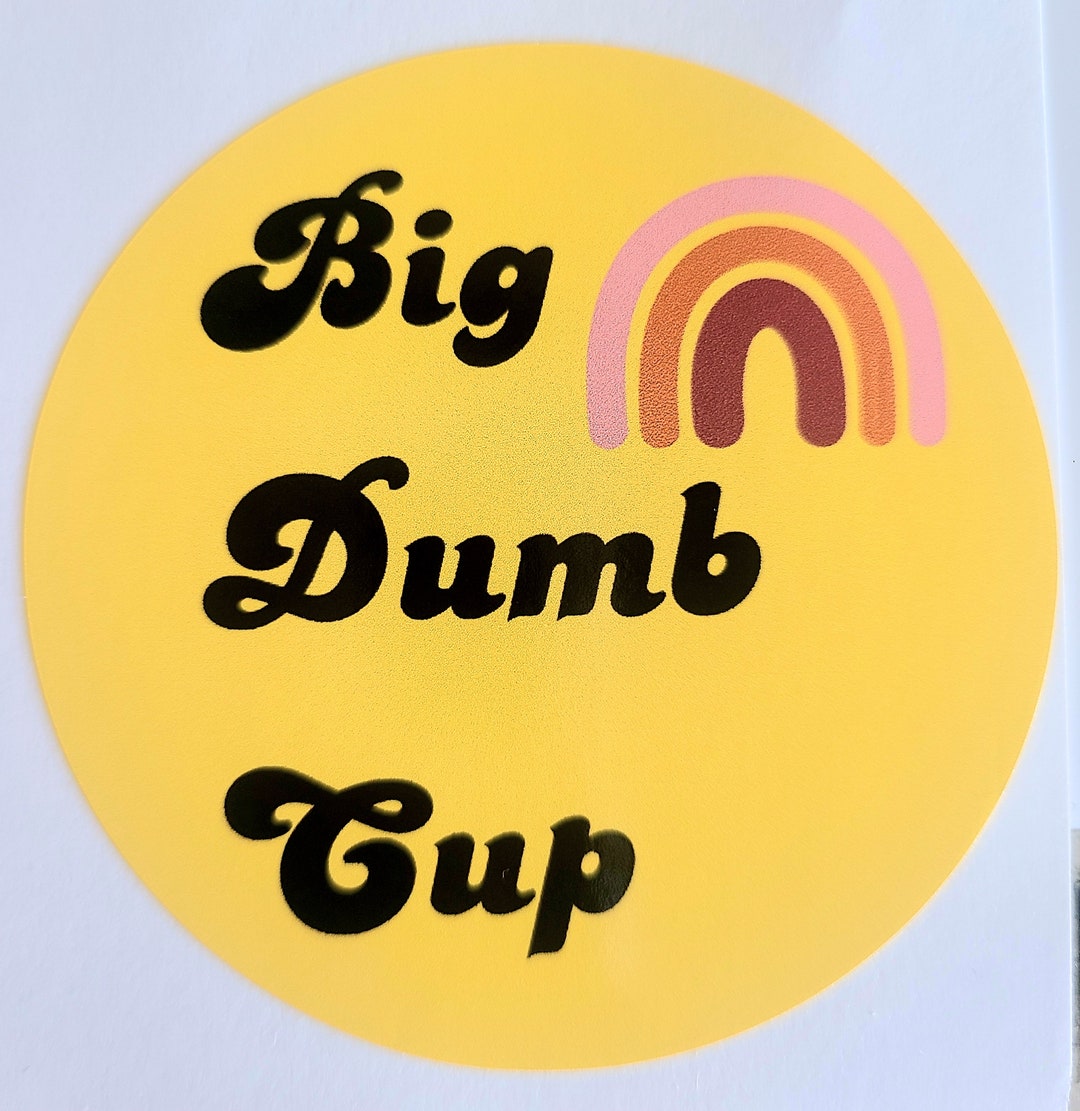 Big Dumb Cup Sticker - Etsy