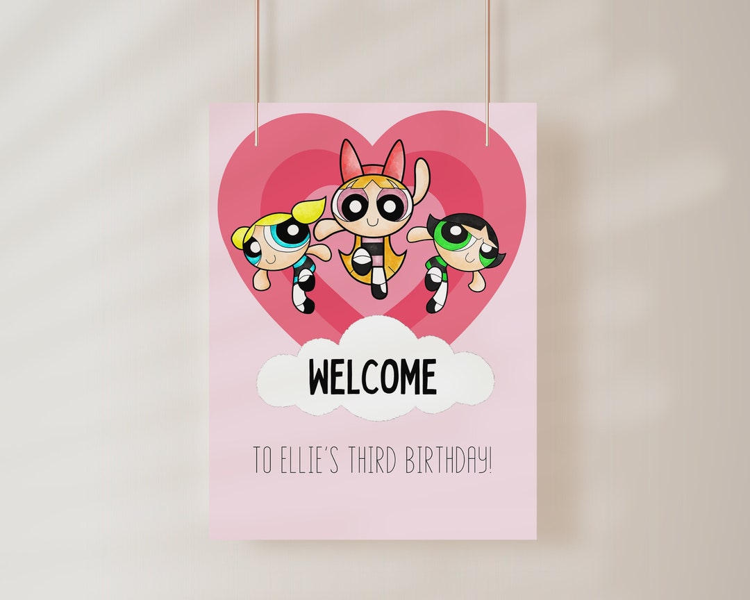 Powerpuff Girls Birthday Welcome Sign, Editable Powerpuff Girl Welcome ...