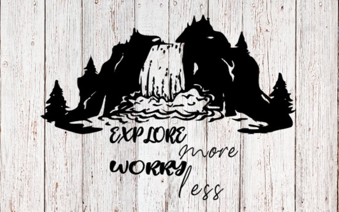 Explore More, Worry Less SVG, Waterfall SVG, Outdoors, Adventure - Etsy