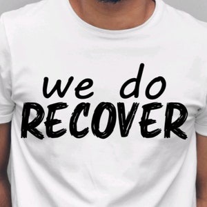 Sober SVG PNG, We Do Recover, Mens Design, Recovery SVG, Sober, Digital ...