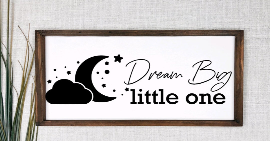 Dream Big Little One SVG: Nursery Decor (digital Download) - Etsy