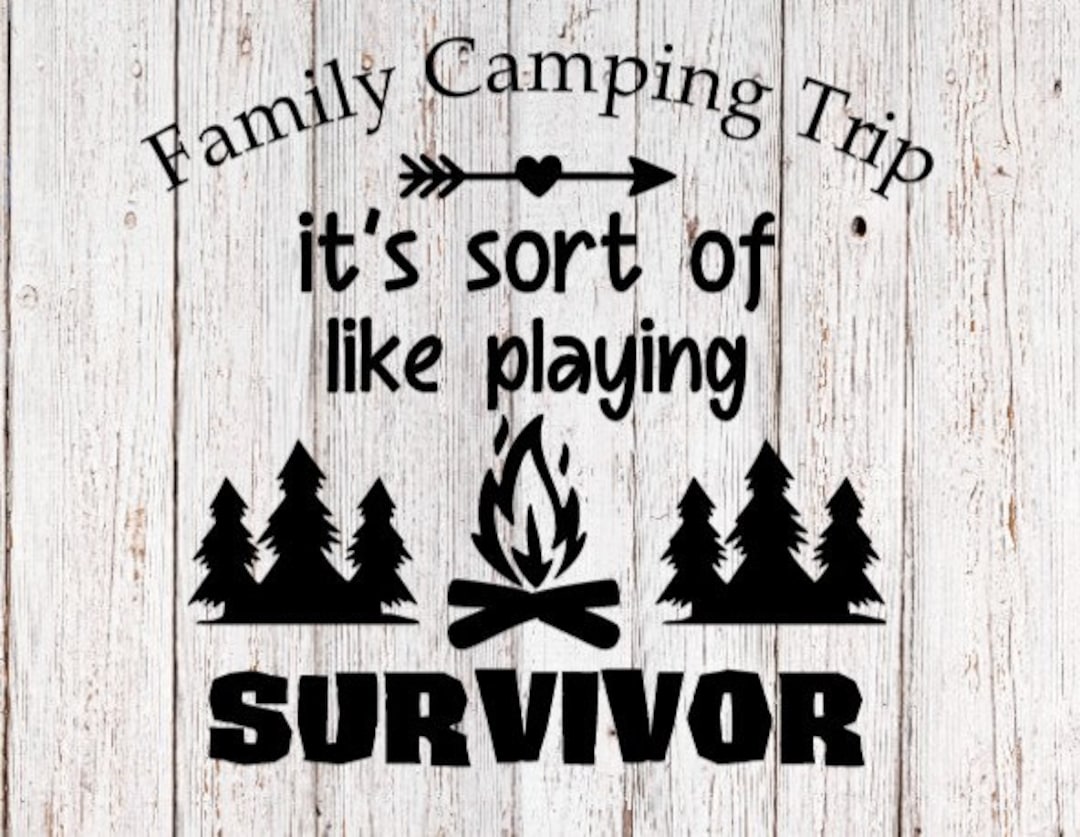 Family Camping Trip SVG, Funny Svg, Survivor Digital Download, PNG, DXF ...