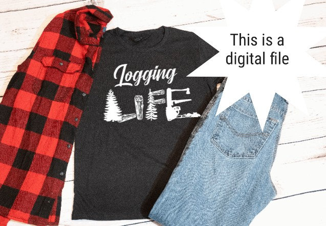 Logging Life Svg, Logger Svg, Digital File - Etsy