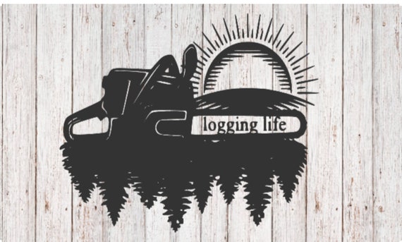 Logging Life Svg Logger Svg - Etsy