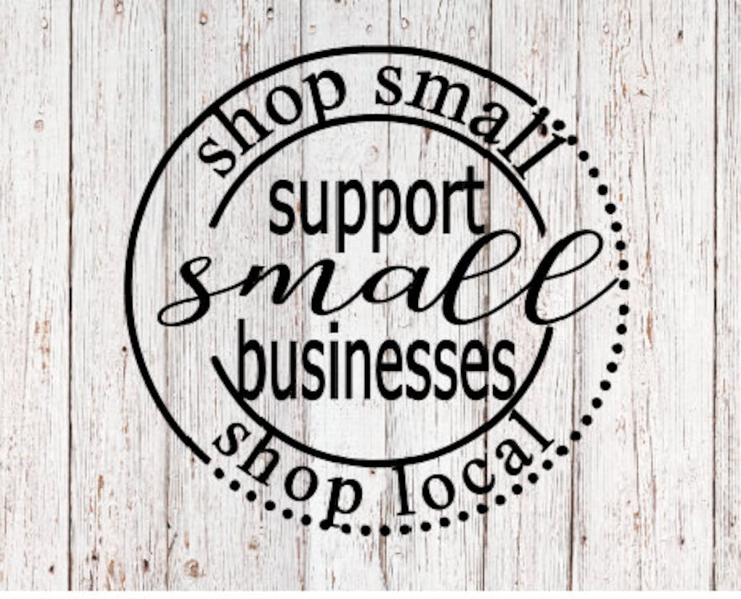 Shop Small, Shop Local, Support Small Business Svg Png - Etsy