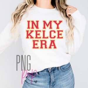 In My Kelce Era SVG, PNG, Travis and Taylor, Funny Football Design ...