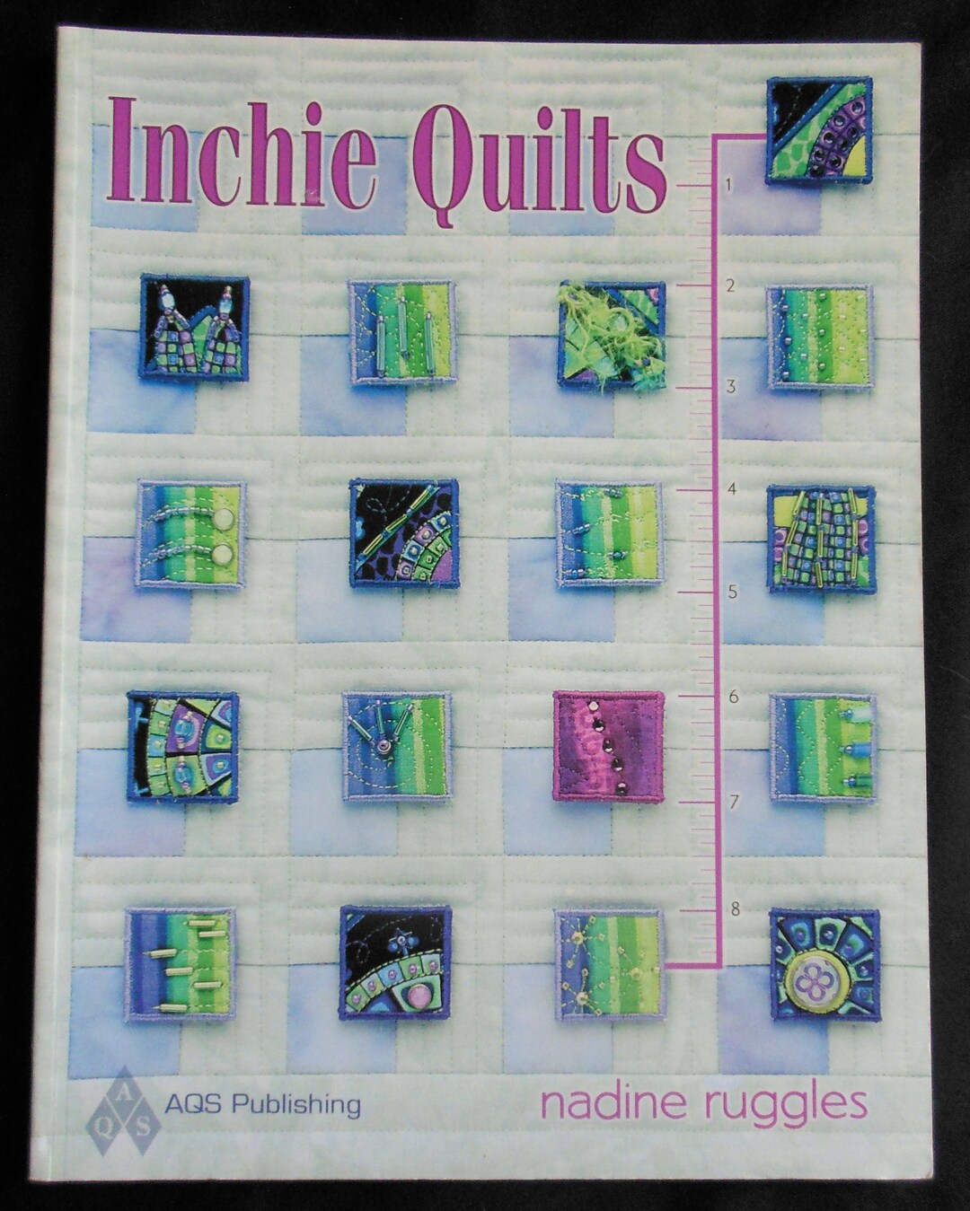 INCHIE QUILTS by Nadine Ruggles AQS Publishing Paperback Book Patterns ...