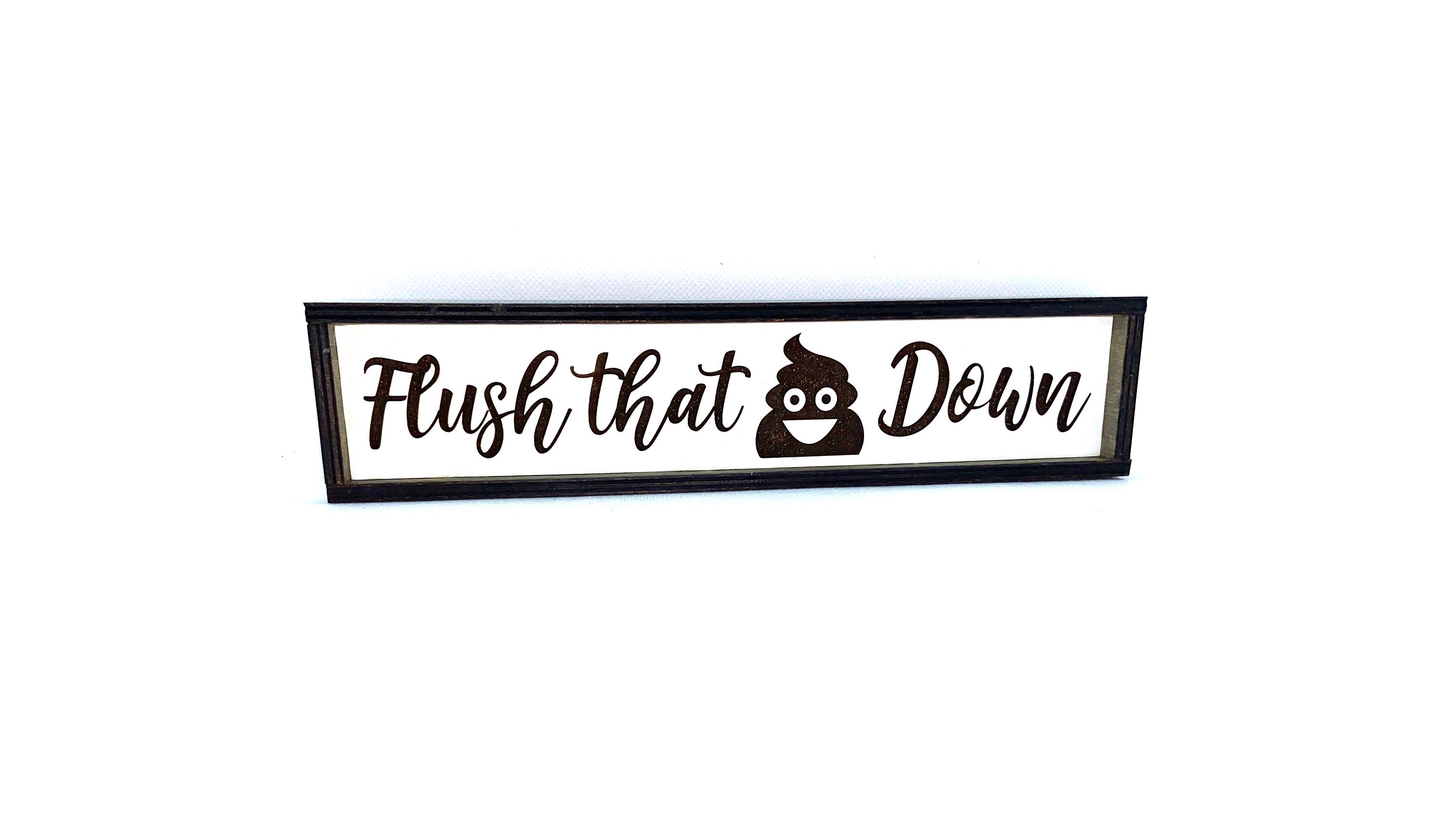 Flush that poop down Funny bathroom signs Farmhouse sign | Etsy