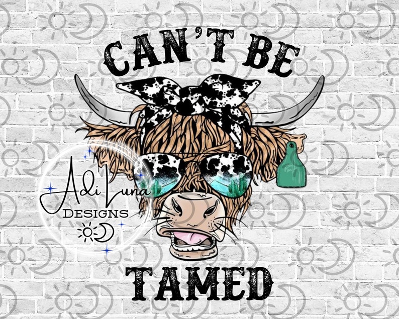 Can't Be Tamed PNG / Digital Image / Shirt Transfer - Etsy