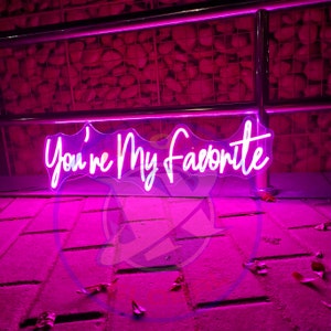 You Re My Favorite Custom Neon Sign Bedroom Neon Light Led Neon Sign ...