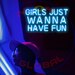 Girls Just Wanna Have Fun Neon Sign/ Neon Wedding Sign /party - Etsy