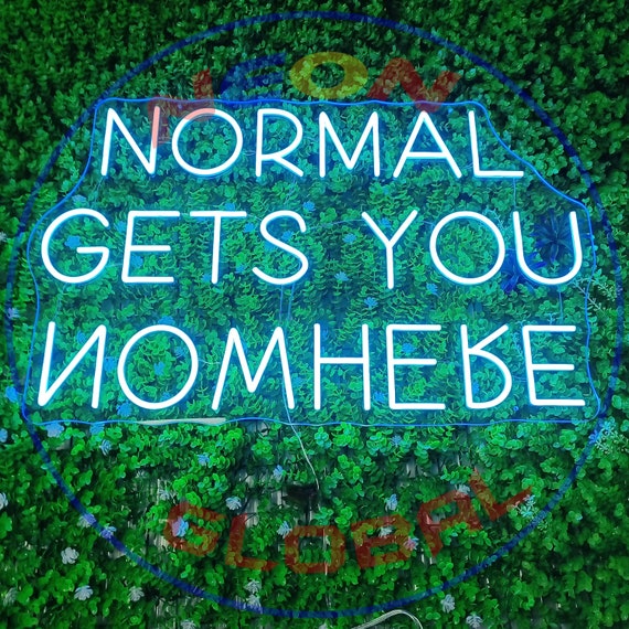 Custom Neon Sign Normal Gets You Nowhere Sign Bedroom Custom | Etsy