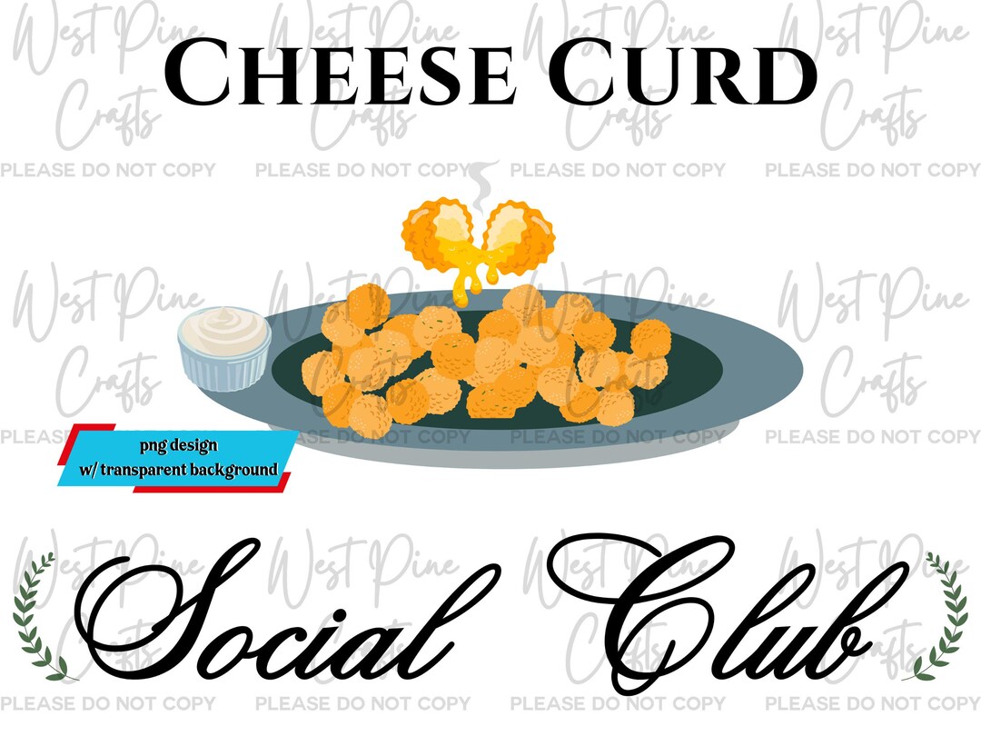 Cheese Curd Social Club Png Cheese Curd Sublimation Design Funny Cheese ...