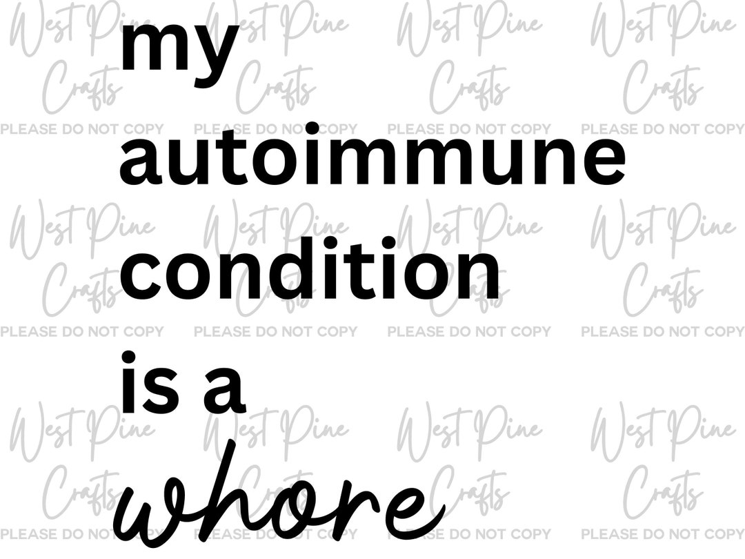 Funny Chronic Illness Svg Autoimmune System Sarcastic Cut File for ...