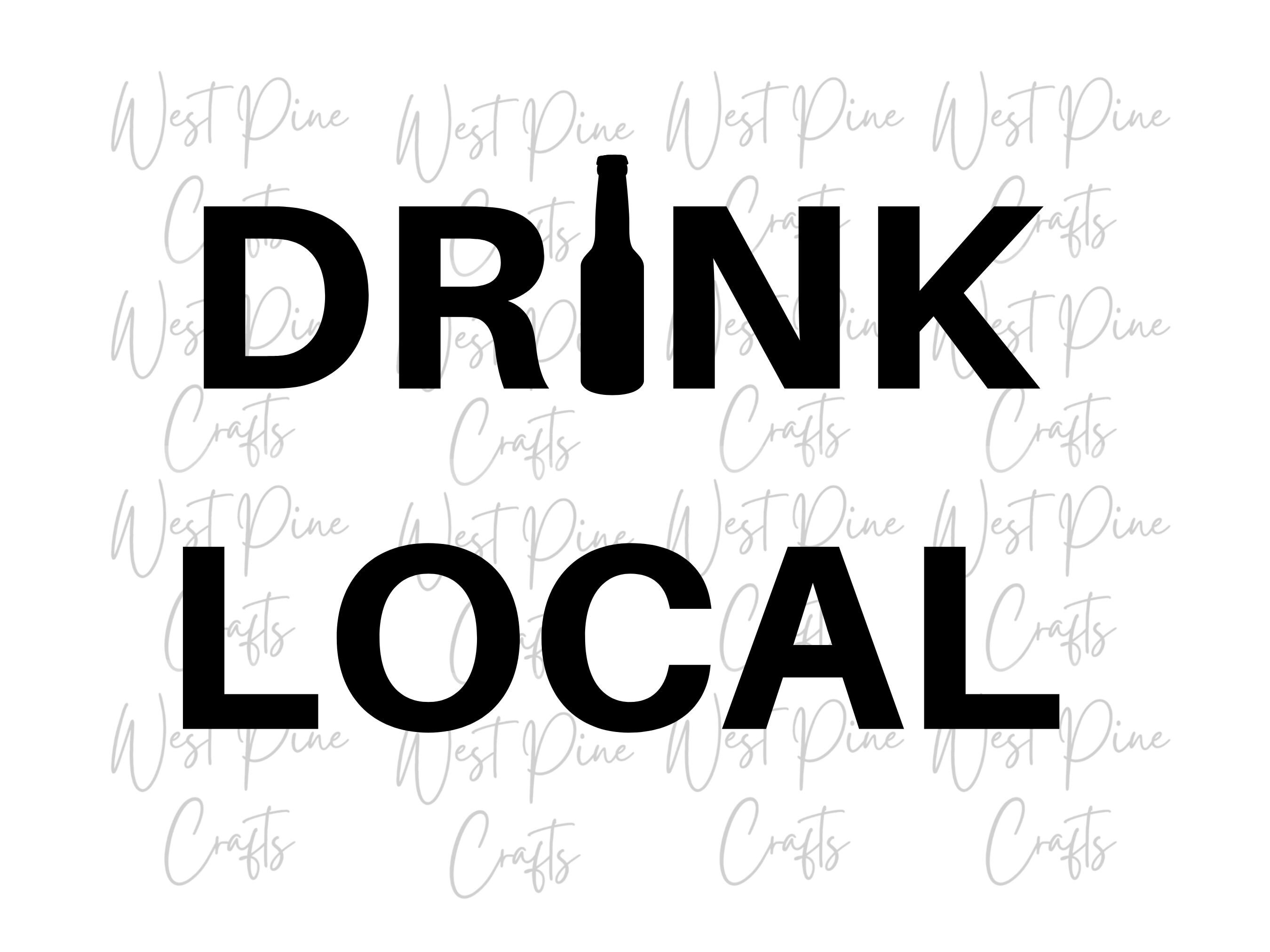 Drink Local SVG | Local Bar SVG | Beer Bottle SVG - Etsy