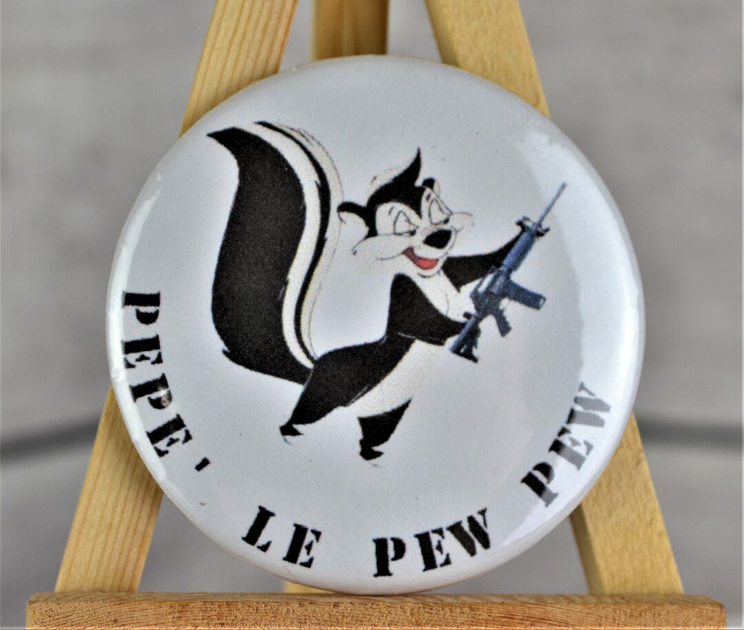2A 2nd Amendment Pepe' Le Pew Pew 2A Custom 2.25 Button or Magnet ...