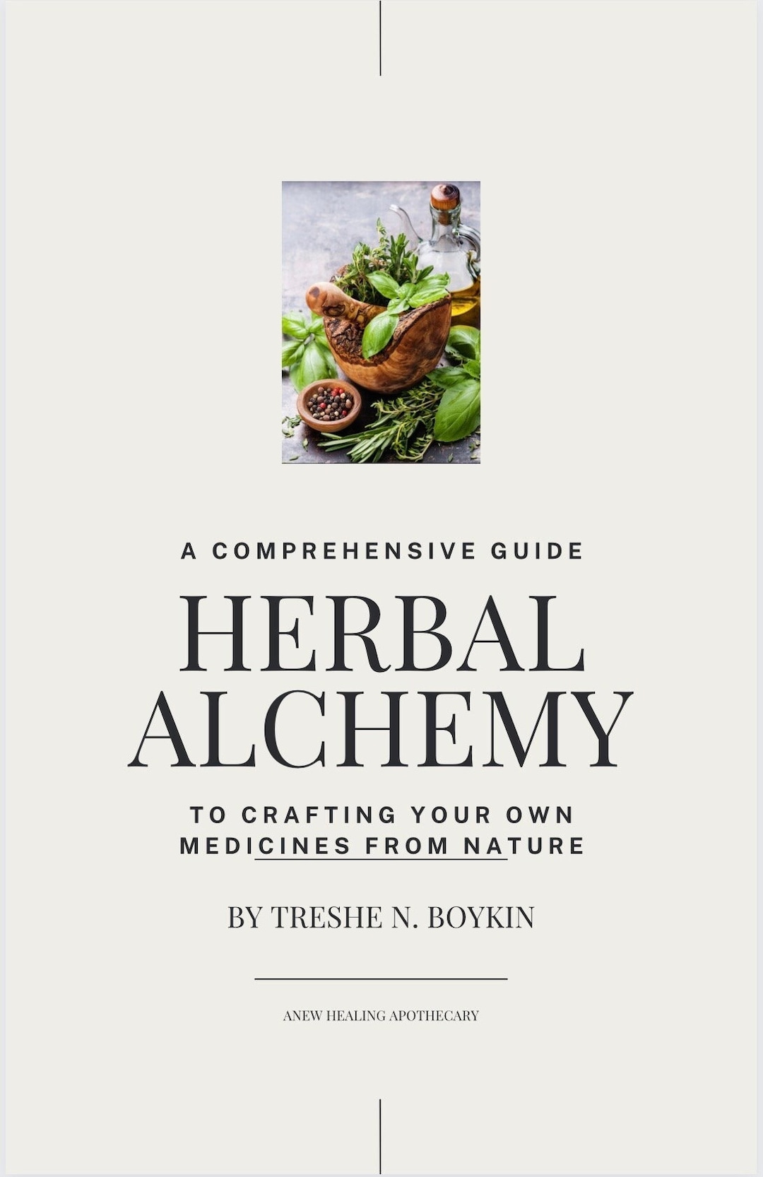 Herbal Alchemy A Comprehensive Guide to Crafting Your Own Medicines ...