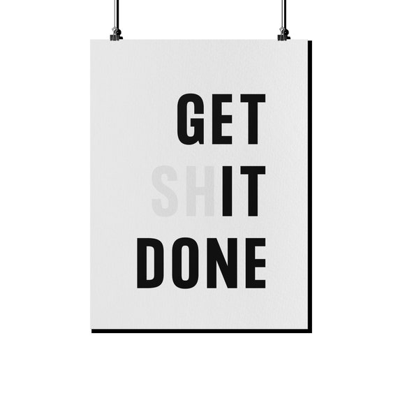 Get Shit Done Poster
