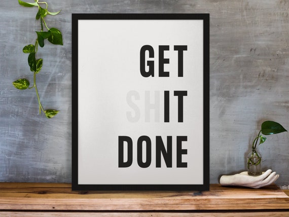 Get Shit Done Poster