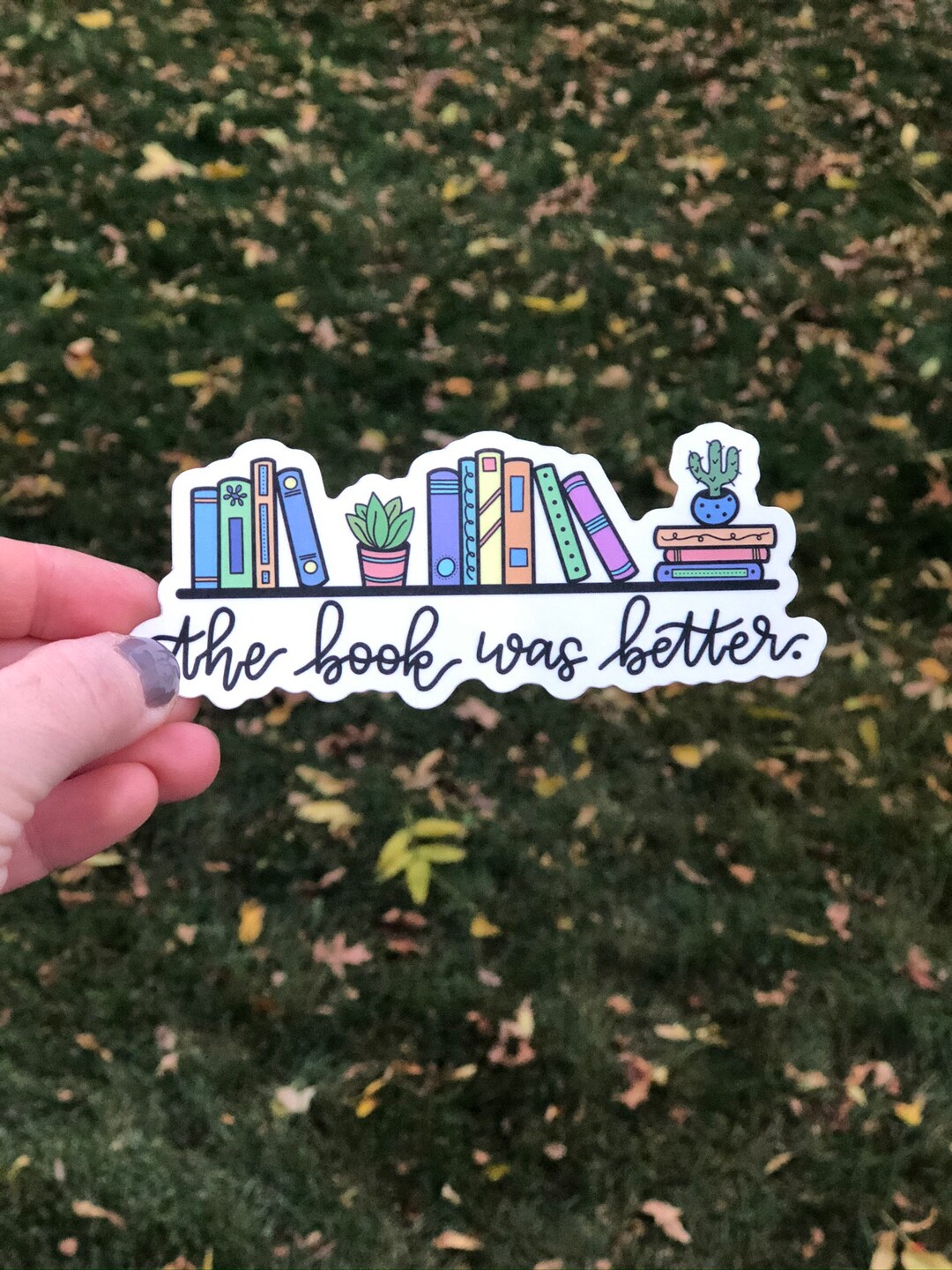 The Book Was Better Sticker - Etsy