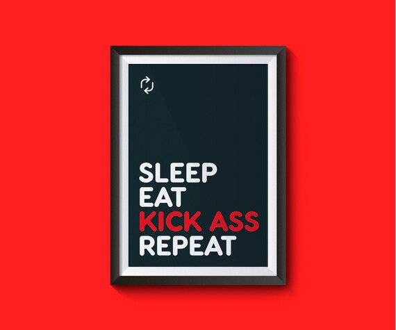 Sleep Eat Kick Ass Repeat Printable Art Poster. - Etsy