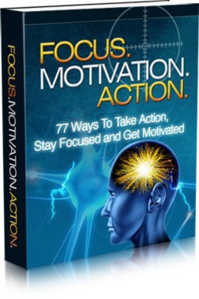 Focus Motivation Action Ways to Take Action Stay Focused and Get ...