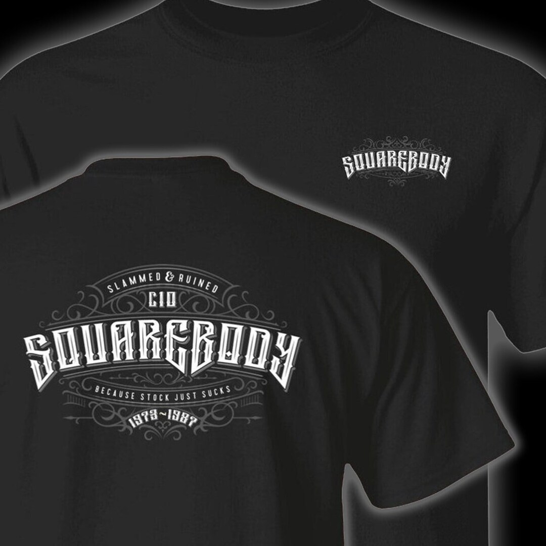 Square Body Stock Just Sucks Shirt, Chevy C10, Slammed / Ruined, Square ...