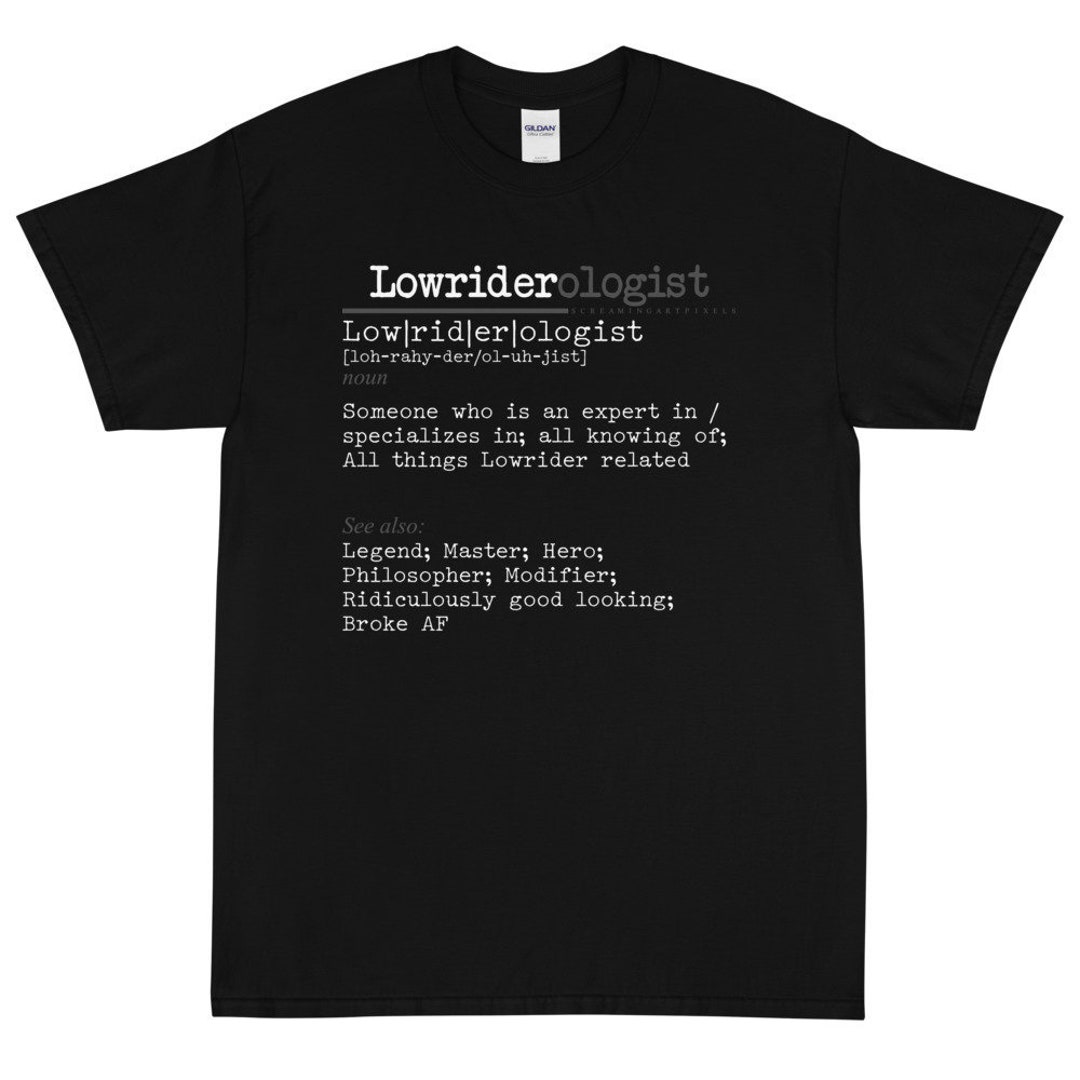 Lowriderologist, Lowrider Shirt, Lowrider T Shirt, Old School Lowrider ...