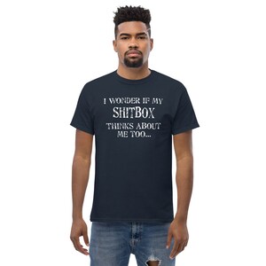 I Wonder - Shitbox Shirt, Money Pit Shirt, Broke AF Shirt, Car Guy ...