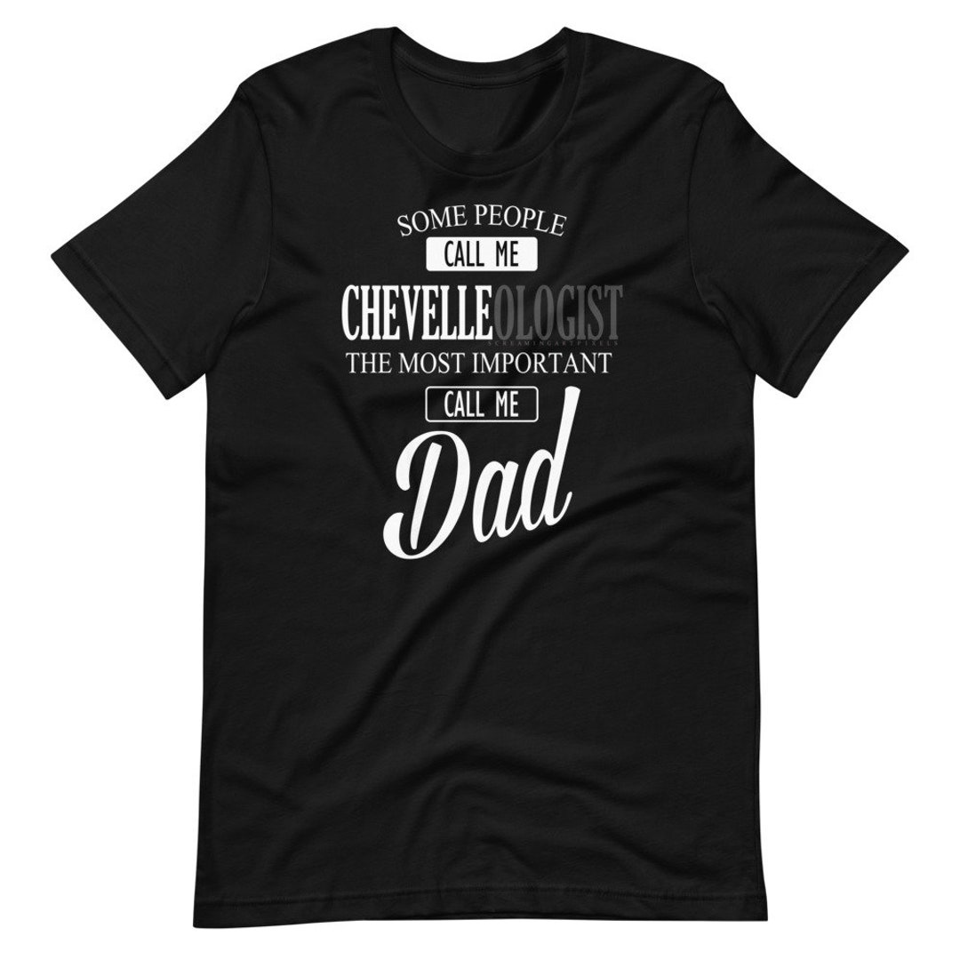 Chevelleologist, Chevelle Shirt, Chevelle T Shirt, Chevelle SS T Shirt ...