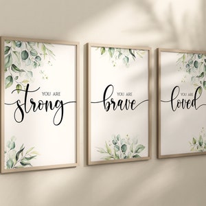 You Are Strong You Are Brave You Are Loved Wall Art, Eucalyptus Prints ...