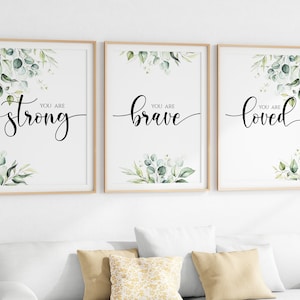 You Are Strong You Are Brave You Are Loved Wall Art, Eucalyptus Prints ...