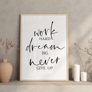 Work Hard Dream Big Never Give up Unframed Print, Work Hard ...