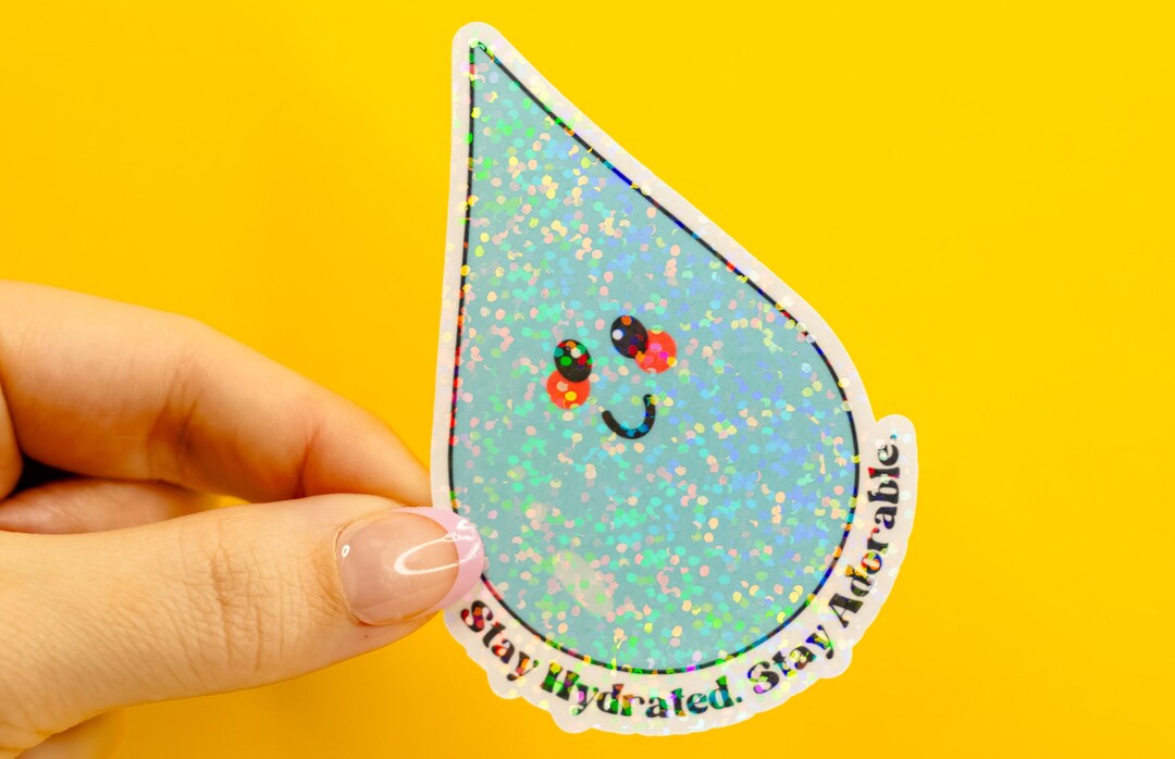 Stay Hydrated. Stay Adorable. Vinyl Sticker // Cute Reminder to Drink ...