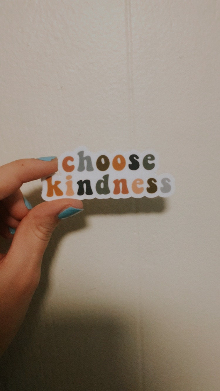 Choose Kindness Sticker Weatherproof Vinyl Sticker | Etsy
